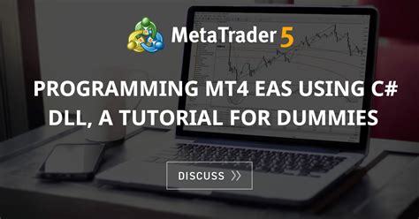programming mt4 eas using c dll a tutorial for dummies mt4 mql4
