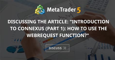 Discussing The Article Introduction To Connexus Part 1 How To Use The Webrequest Function
