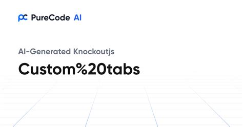 Build Great Knockoutjs Custom20tabs Components Faster Using Ai Tools