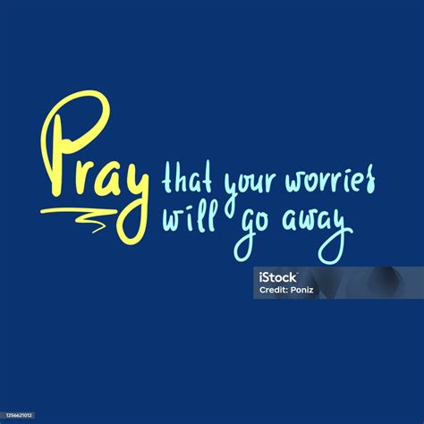 당신의 걱정이 사라질 것이라고기도 동기 부여 종교적 인용영감을 손으로 그려진 아름다운 글자 영감을 주는 포스터 티셔츠 가방 컵 카드 전단지 스티커 배지를 인쇄하세요 T