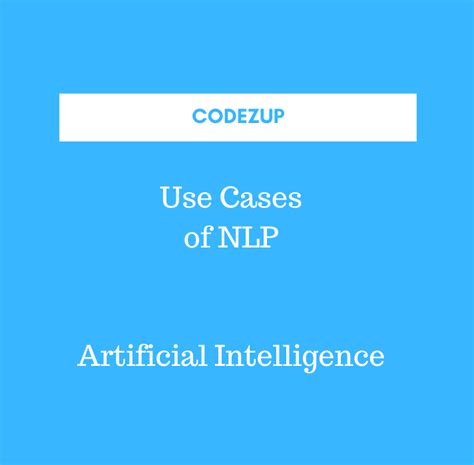 Real Use Cases Of Natural Language Processing NLP Codez Up