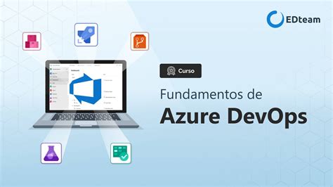 curso fundamentos de azure devops comienza gratis edteam
