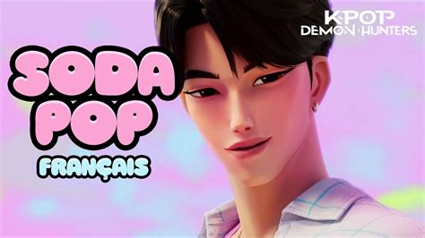👹 Kpop Demon Hunters Soda Pop Français 🎤🎶