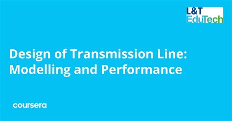 Design Of Transmission Line Modelling And Performance Coursera