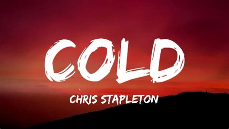 Chris Stapleton Cold Lyrics Youtube