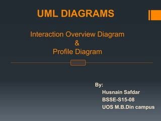 Interaction Overview And Profile UML Diagrams PPTX