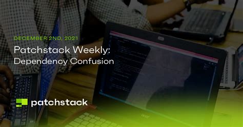 Patchstack Weekly Week 48 Dependency Confusion Patchstack