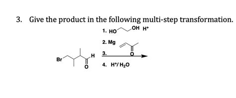 Solved Give The Product In The Following Multi Step