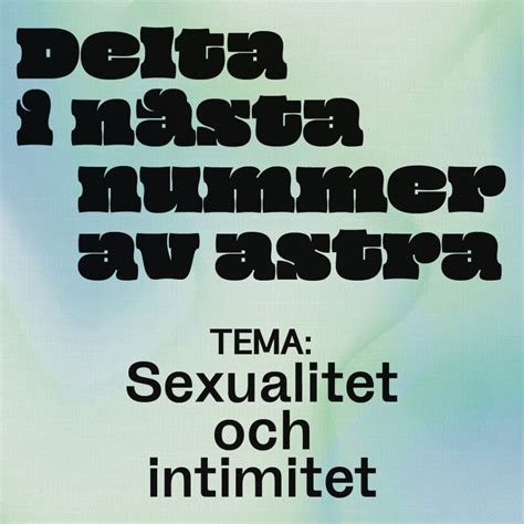 Open Call Tema Sexualitet Och Intimitet Astra