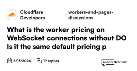 What Is The Worker Pricing On Websocket Connections Without Do Is It