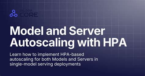 Model And Server Autoscaling With Hpa Seldon Core 2