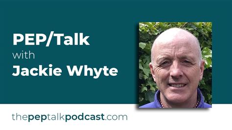 Pep Talk Podcast With Jackie Whyte Solas
