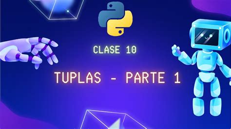Clase 10 Tuplas En Python Python Datascience Youtube