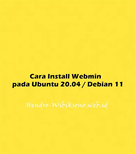 Cara Install Webmin Pada Ubuntu 2004 Debian 11