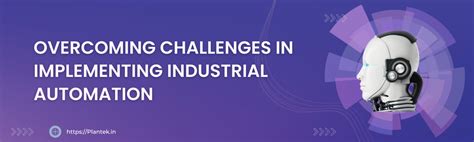 Navigating The Path To Automation Overcoming Challenges For Successful