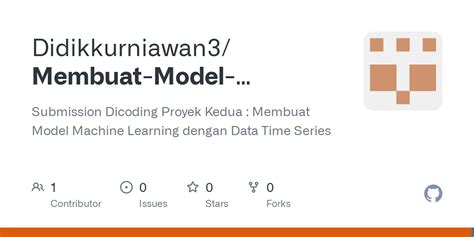 github didikkurniawan3 membuat model machine learning dengan data