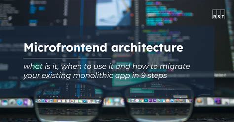 Micro Frontend Architecture 101 What Is It When To Use It And How To Migrate Your Existing