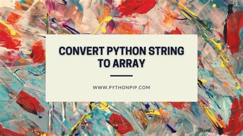 How To Convert Python String To Array Pythonpip Com