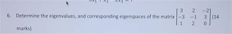 6 Determine The Eigenvalues And Corresponding