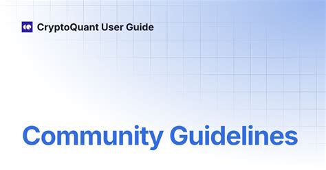 Community Guidelines Cryptoquant User Guide