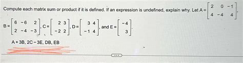 Solved Compute Each Matrix Sum Or Product If It Is Defined