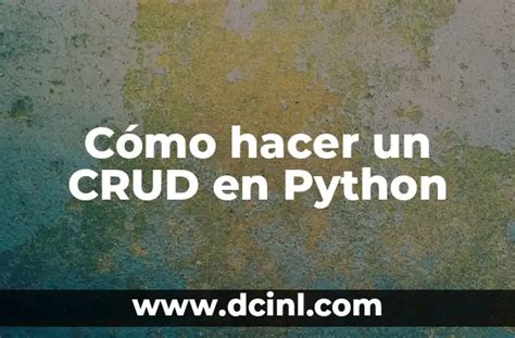 Cómo Hacer Un Crud En Python