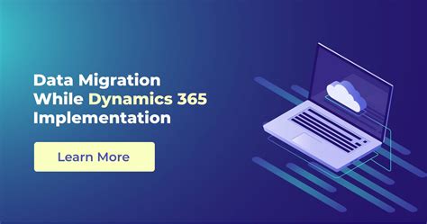 Dynamics 365 Data Migration Best Practices A Comprehensive Guide