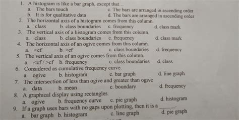 Solved 1 A Histogram Is Like A Bar Graph Except That A The Bars