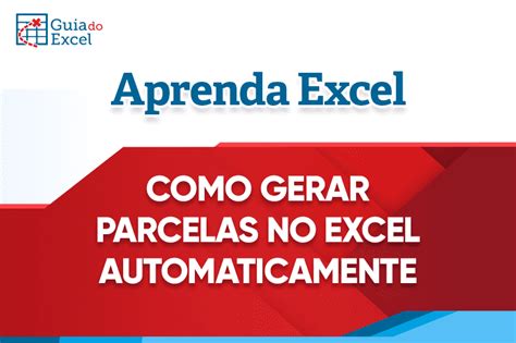 como gerar parcelas automaticamente no excel guia do excel