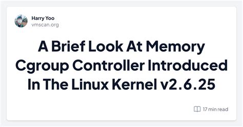 A Brief Look At Memory Cgroup Controller Introduced In The Linux Kernel