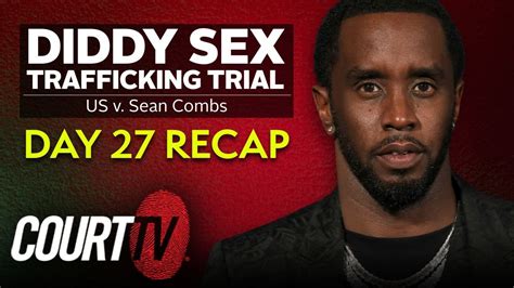 Diddy Sex Trafficking Trial Day 27 Recap Youtube