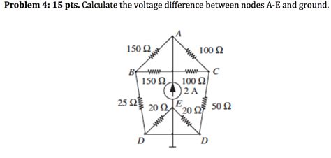 Solved Calculate The Voltage Difference Between Nodes A E Chegg