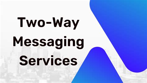 Two Way Messaging Services Artificial Intelligence News