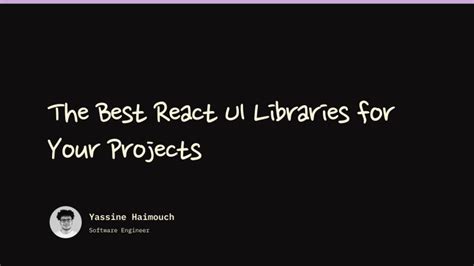Yassine Haimouch on LinkedIn: The Best React UI Libraries for Your Projects