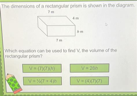 The Dimensions Of A Rectangular Prism Is Shown In The Diagram Which Equation Can Be Used To