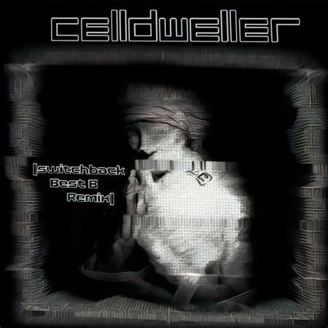 Stream Celldweller Switchback Best B Remix By Best B Listen