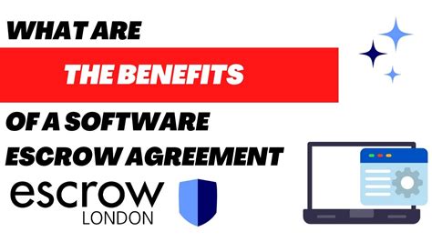 What Are The Benefits Of A Software Escrow Agreement Youtube