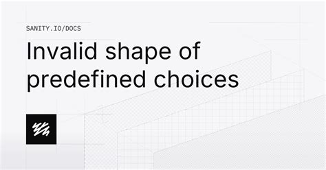 Invalid Shape Of Predefined Choices Sanity Docs