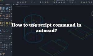 How To Use Script Command In Autocad