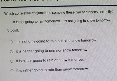 Which Correlative Conjunctions Combine These Two Sentences Correctly It Is Not Going To Rain