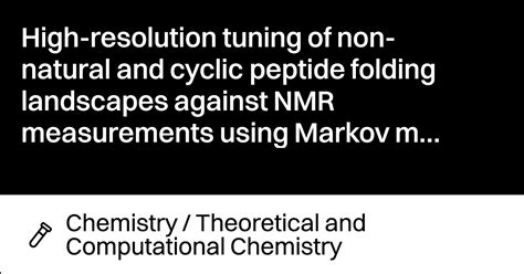 High Resolution Tuning Of Non Natural And Cyclic Peptide Folding Landscapes Against NMR