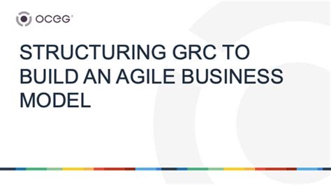 Structuring Grc To Build An Agile Business Model