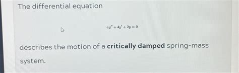 Solved The Differential Equationay 4y 2y 0describes The