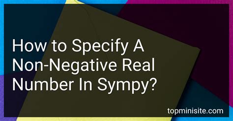 How To Specify A Non Negative Real Number In Sympy In 2025