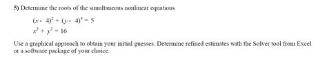 Solved 5 Determine The Roots Of The Simultaneous Nonlinear