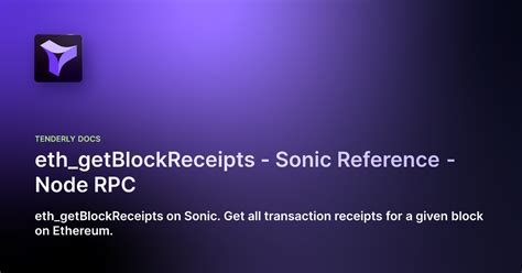 Ethgetblockreceipts Sonic Reference Node Rpc Tenderly Documentation