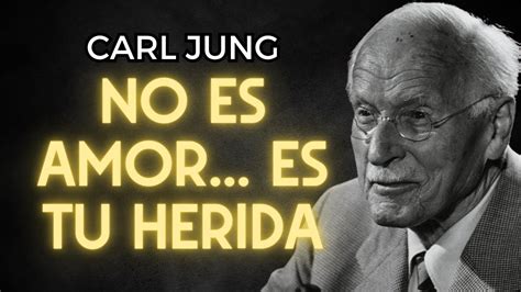 La Herida Que Te Hace Amar A Alguien Que No Puede Darte Nada Carl