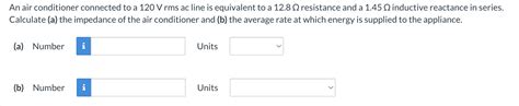 Solved An Air Conditioner Connected To A 120 Vrms Ac Line Is Chegg Com
