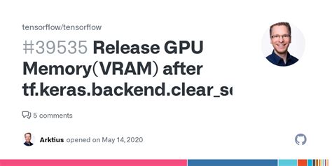 Release Gpu Memory Vram After Tf Keras Backend Clear Session Issue Tensorflow