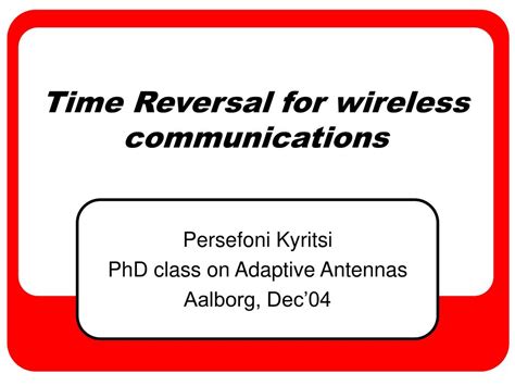 Ppt Time Reversal For Wireless Communications Powerpoint Presentation